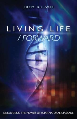 Living Life /Forward by Troy A. Brewer | Aventine Press